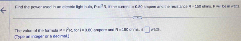 Solved: Find the power used in an electric light bulb, P=i^2R , if the ...