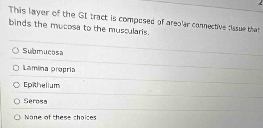 Solved: This layer of the GI tract is composed of areolar connective ...
