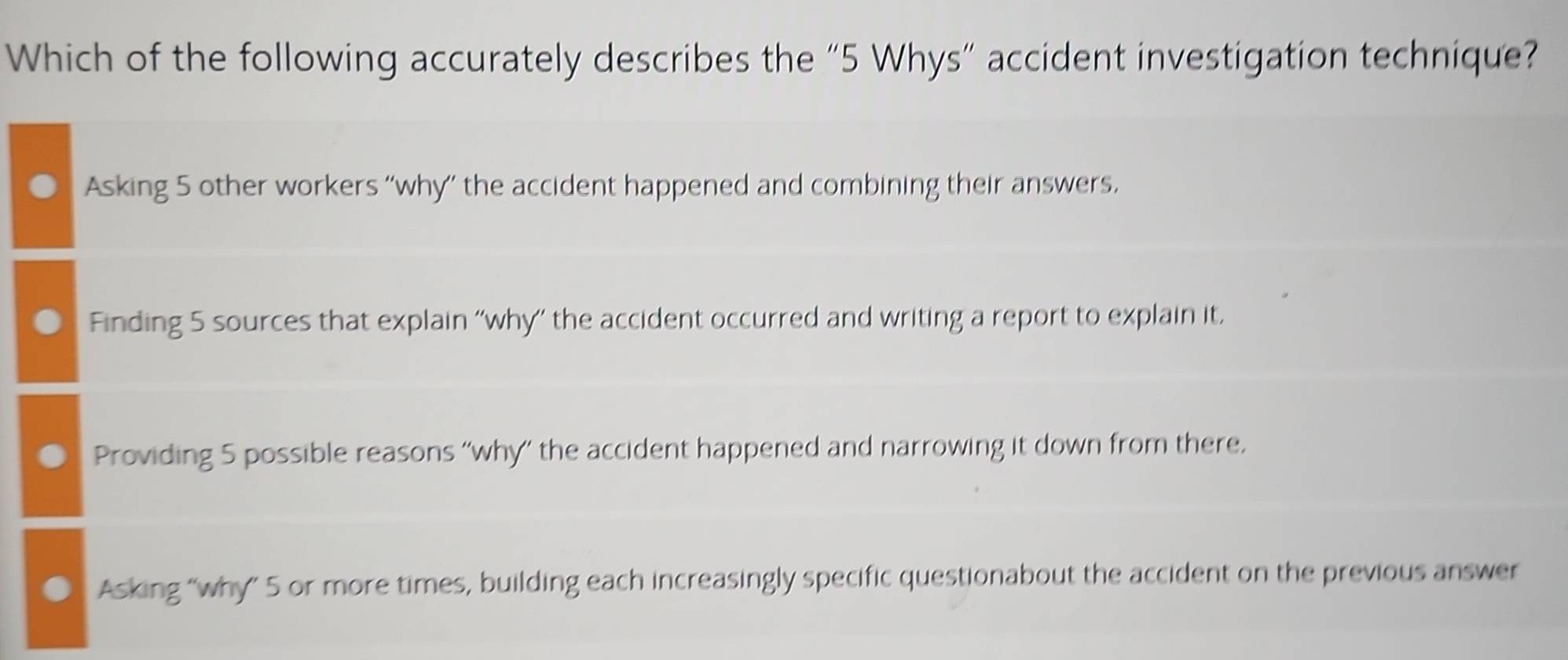 Solved: Which of the following accurately describes the "5 Whys ...