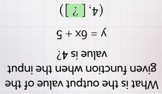 Solved: What is the output value of the given function when the input value is 4? y=6x+5 (4 ...