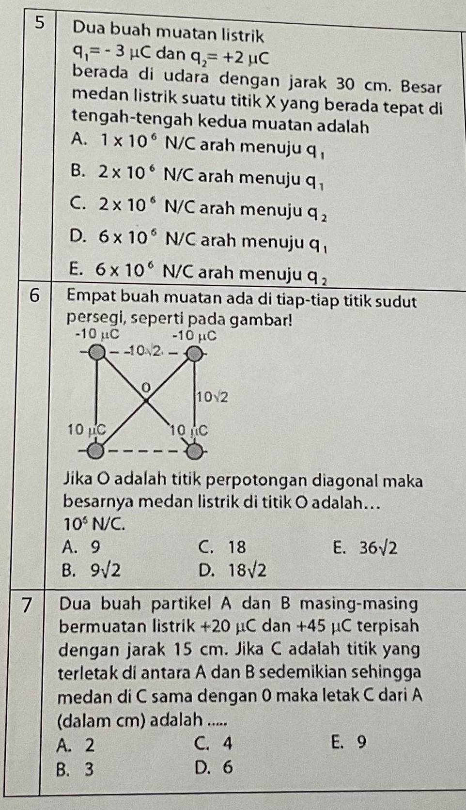 Telah dijawab:Dua buah muatan listrik q_1=-3mu C dan q_2=+2mu C berada di udara dengan jarak 30 ...