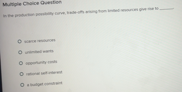 Solved: Question In the production possibility curve, trade-offs ...