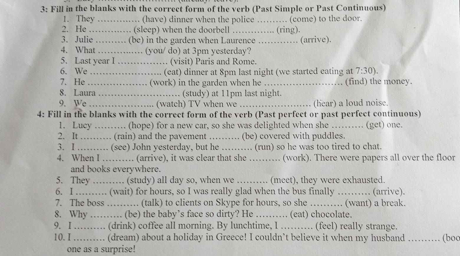 Giải quyết:3: Fill in the blanks with the correct form of the verb ...