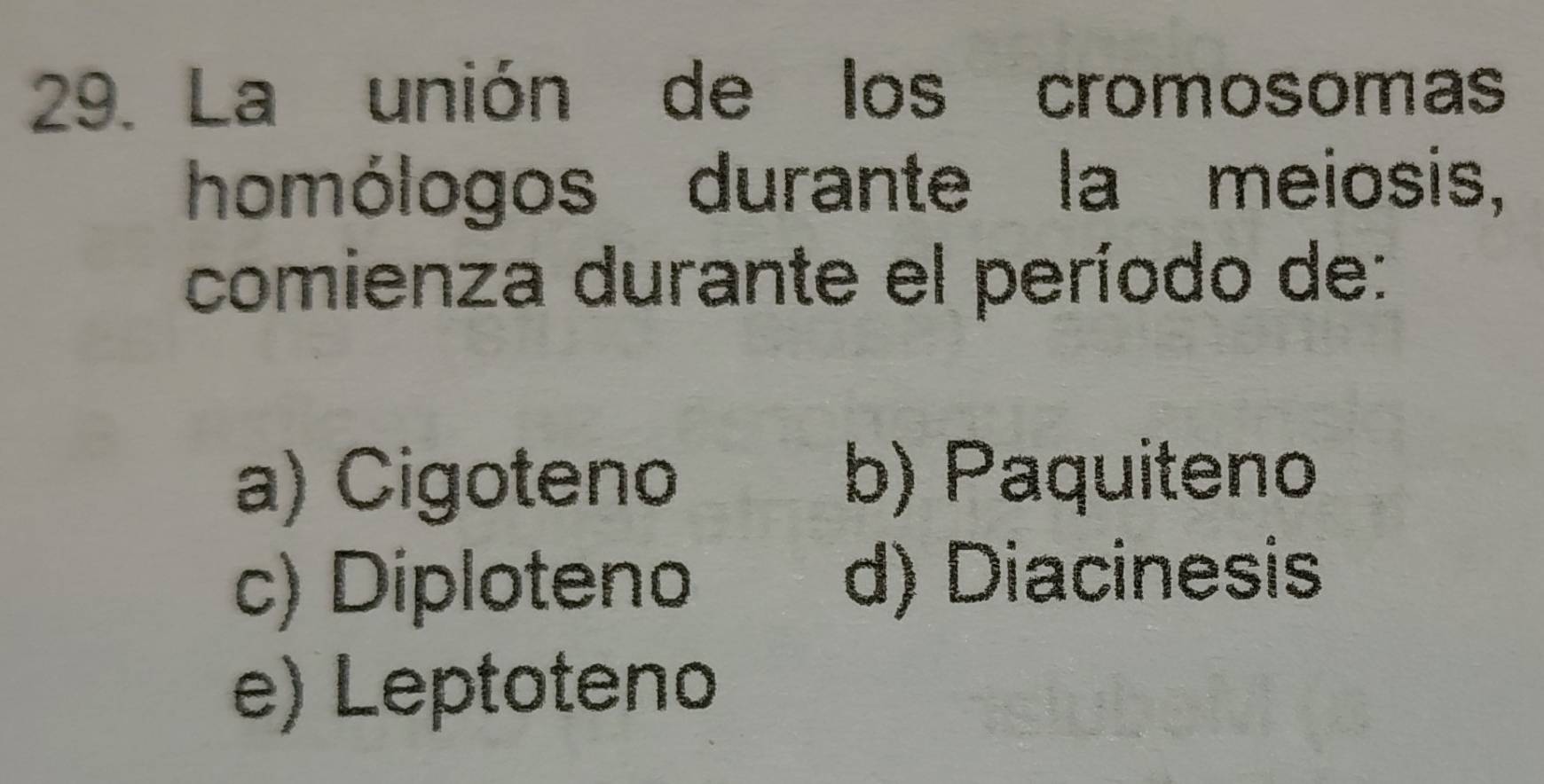 Resuelto:La unión de los cromosomas homólogos durante la meiosis ...