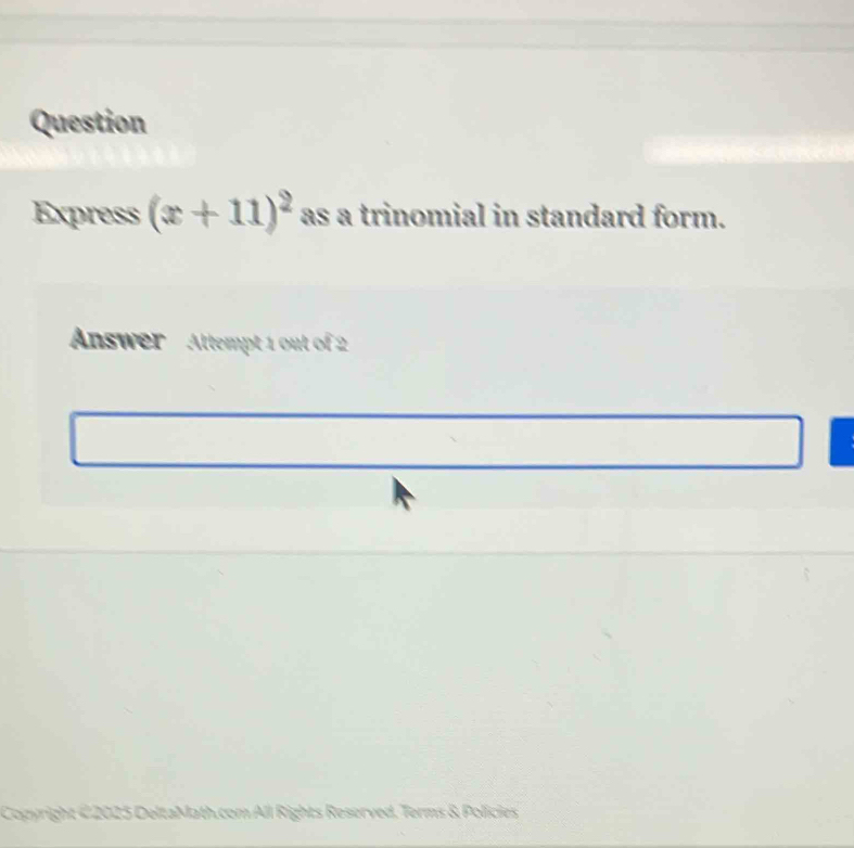 Solved: Question Express (x+11)^2 as a trinomial in standard form ...