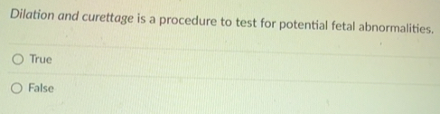 Gelöst:Dilation and curettage is a procedure to test for potential ...