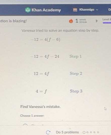 Solved: Khan Academy Khanmigo tion is blazing! 1 streak week Level 6 Vanessa tried to solve an e ...