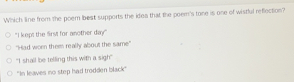 Solved: Which line from the poem best supports the idea that the poem's ...