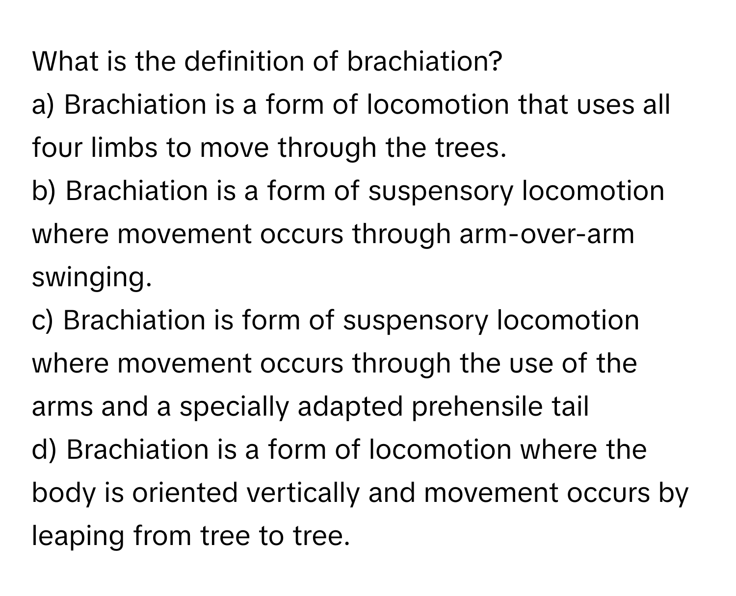 Solved: What is the definition of brachiation? a) Brachiation is a form ...