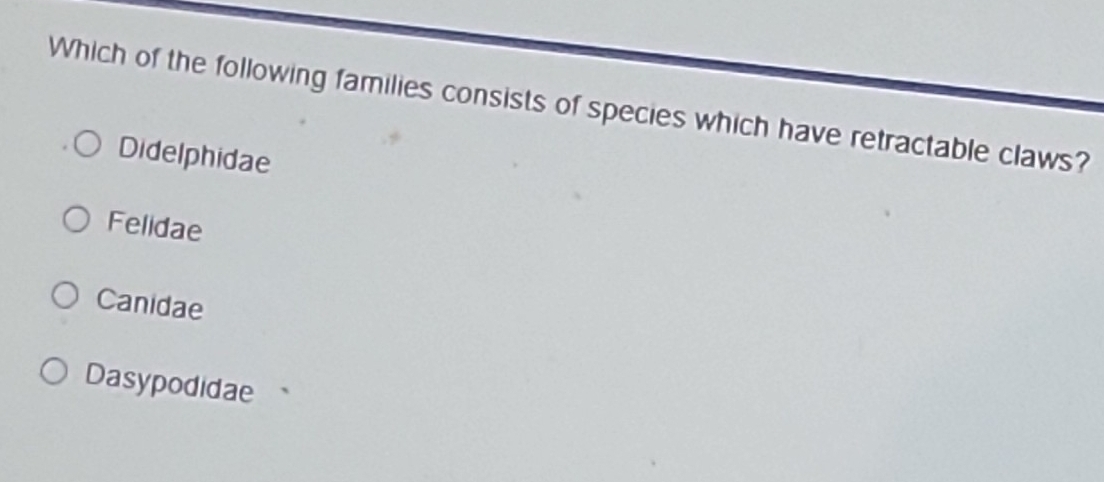 Solved: Which of the following families consists of species which have ...