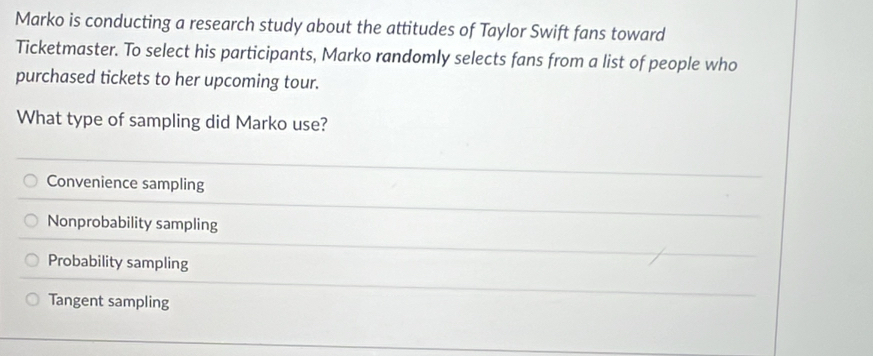 Solved: Marko is conducting a research study about the attitudes of ...