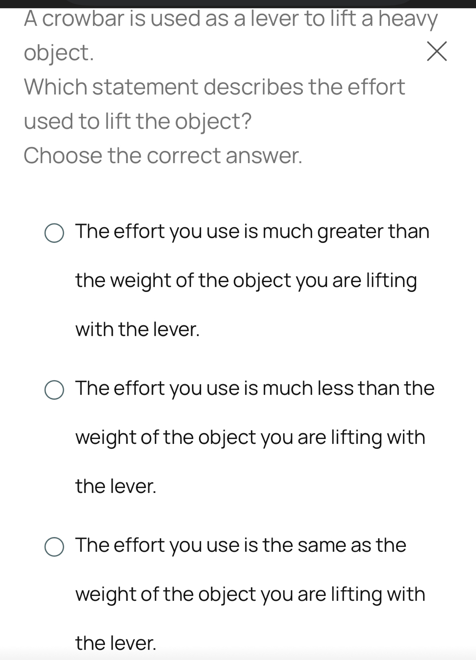 Solved: A crowbar is used as a lever to lift a heavy object. X Which ...