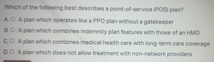Solved: Which of the following best describes a point-of-service (POS ...