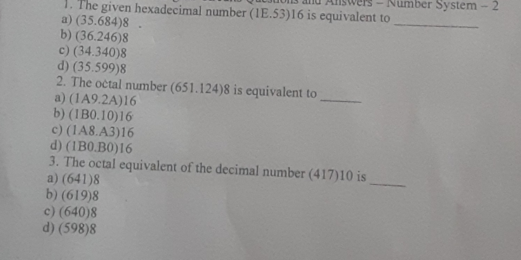 Solved: is and Answers - Number System - 2 1. The given hexadecimal number (1E.53)16 is ...