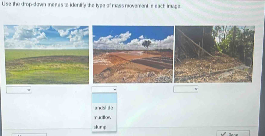 Solved: Use the drop-down menus to identify the type of mass movement ...