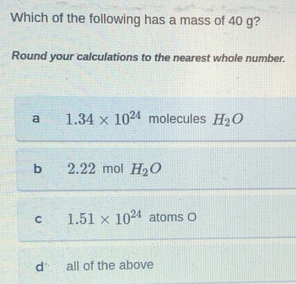 Solved: Which of the following has a mass of 40 g? Round your ...