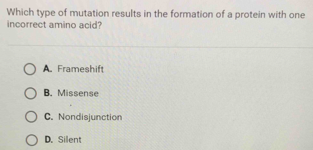 Solved: Which type of mutation results in the formation of a protein ...