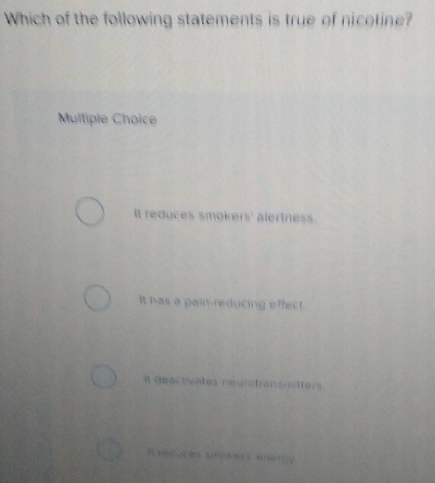 Solved: Which of the following statements is true of nicotine? Multiple ...