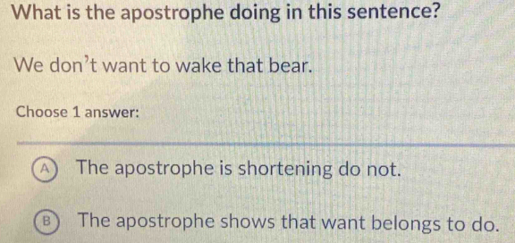 Solved: What is the apostrophe doing in this sentence? We don’t want to ...