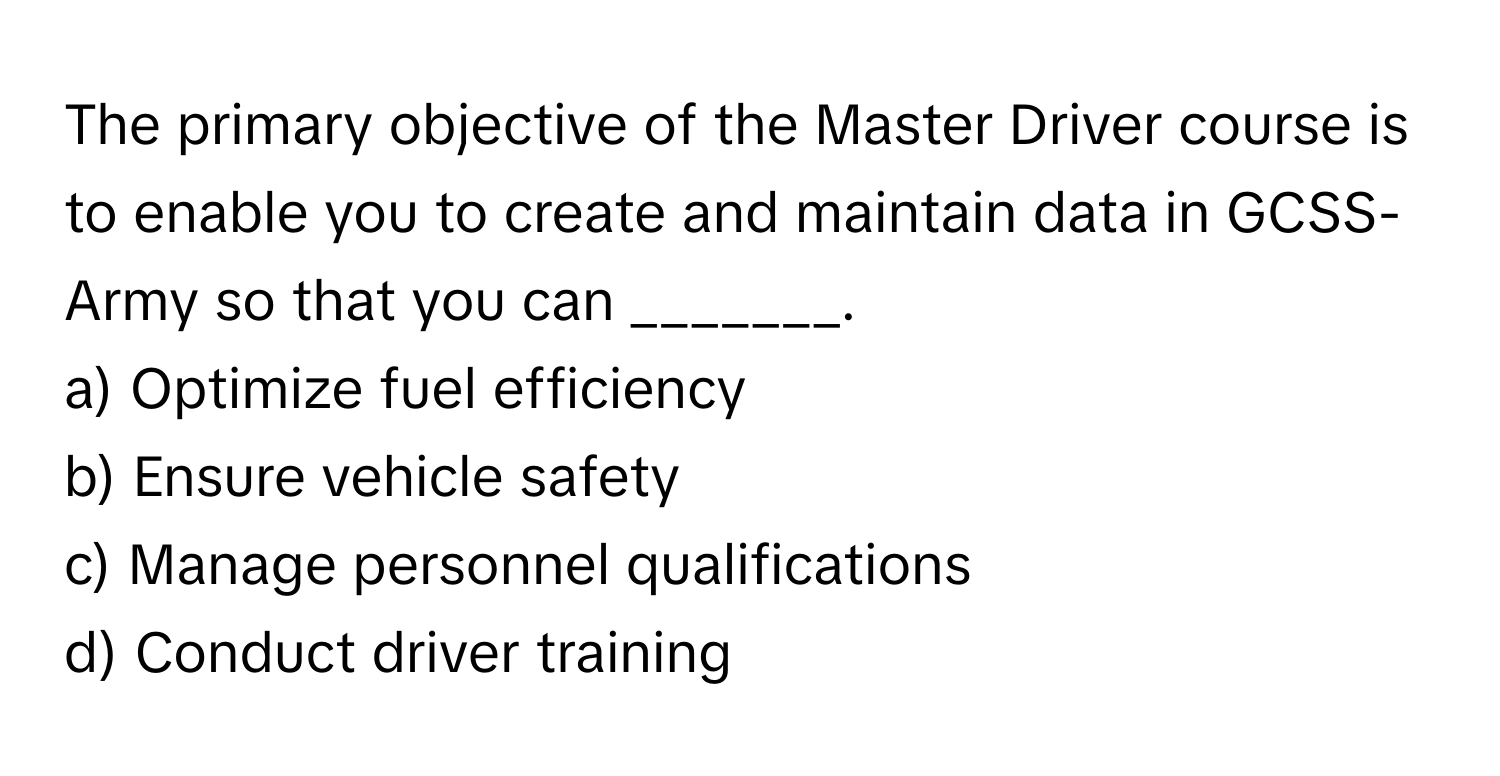 Solved: The primary objective of the Master Driver course is to enable ...
