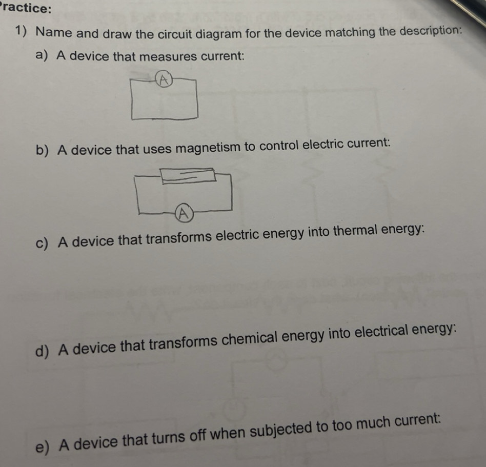 Solved: Practice: 1) Name and draw the circuit diagram for the device ...
