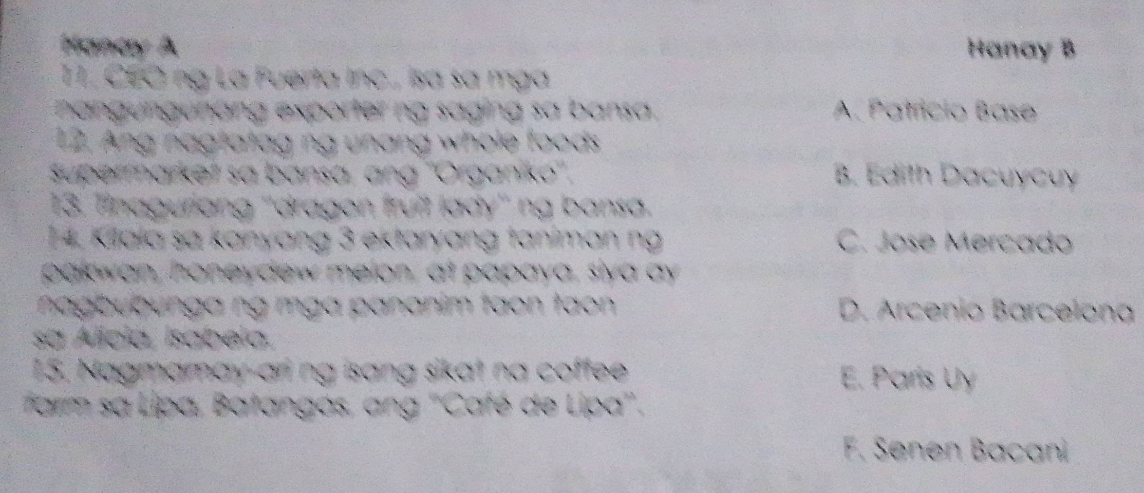 Solved: Hanay A Hanay B 11. CEO ng La Fuerta Inc., Isa sa mga ...