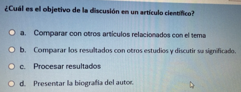 Resuelto:¿Cuál es el objetivo de la discusión en un artículo científico ...