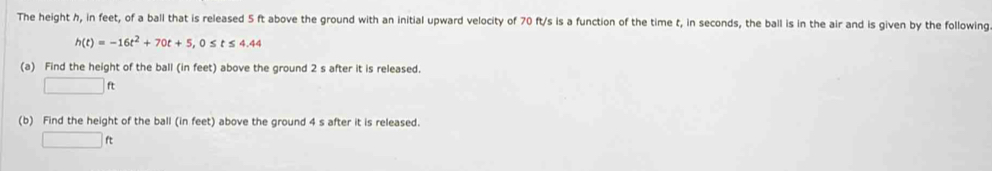Solved: The height h, in feet, of a ball that is released 5 ft above ...