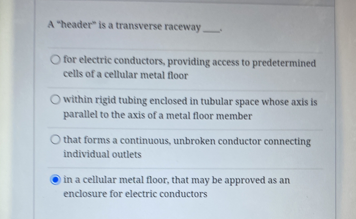 Solved: A “header” is a transverse raceway_ 、 for electric conductors ...