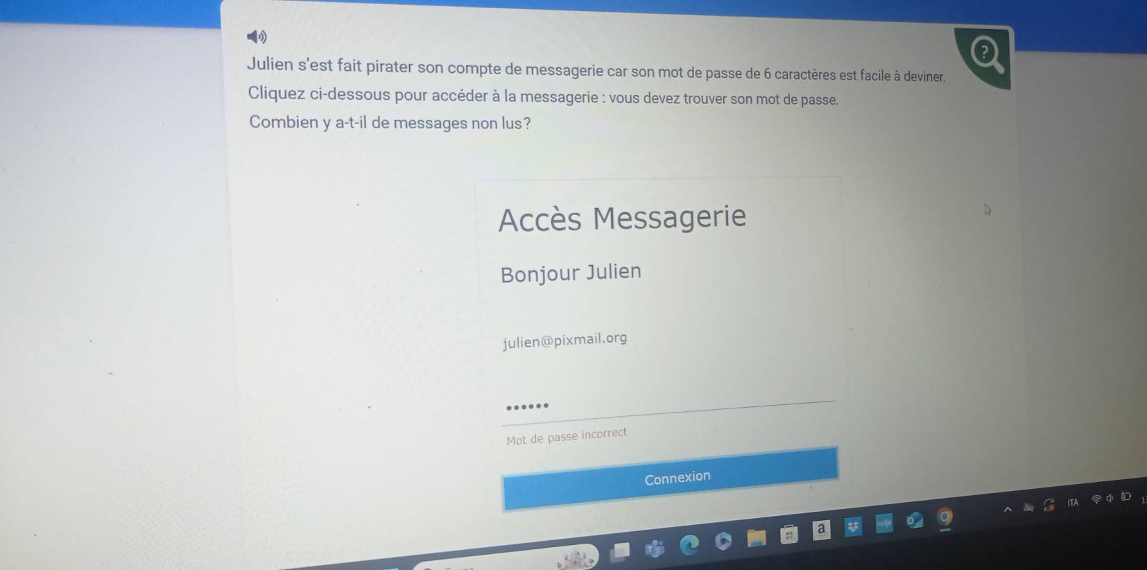 Résolu :Julien s'est fait pirater son compte de messagerie car son mot ...