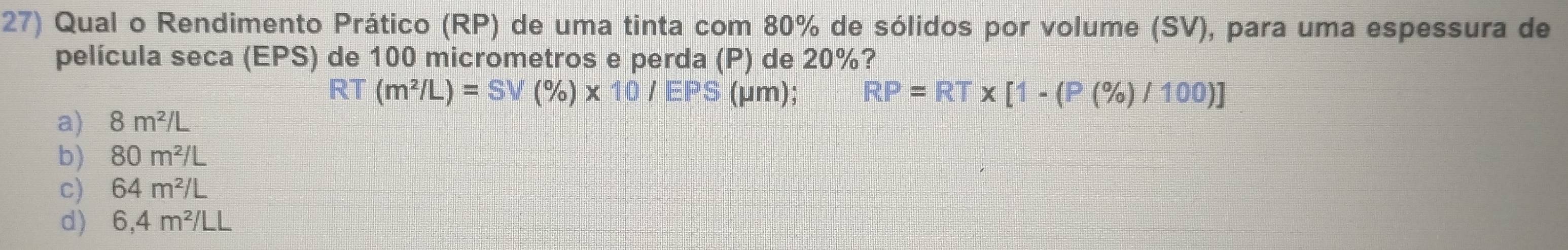 Resolvido:Qual o Rendimento Prático (RP) de uma tinta com 80% de ...