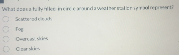 Solved: What does a fully filled-in circle around a weather station ...