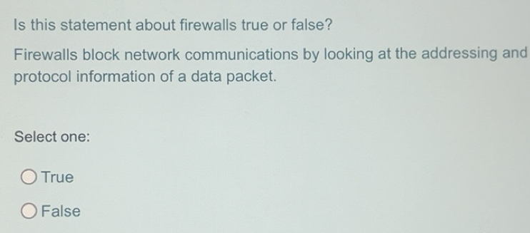 Solved: Is this statement about firewalls true or false? Firewalls ...