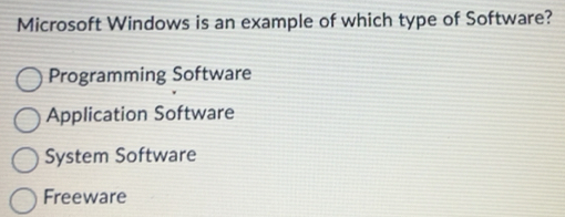 Solved: Microsoft Windows is an example of which type of Software ...