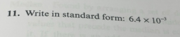 Solved: Write in standard form: 6.4* 10^(-3) [Math]
