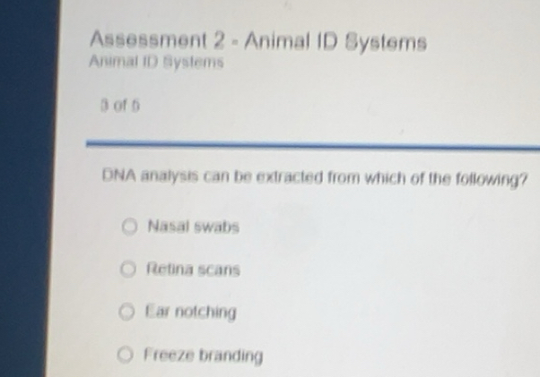Solved: Assessment 2 - Animal ID Systems Animal ID Systems 3 of 5 DNA ...