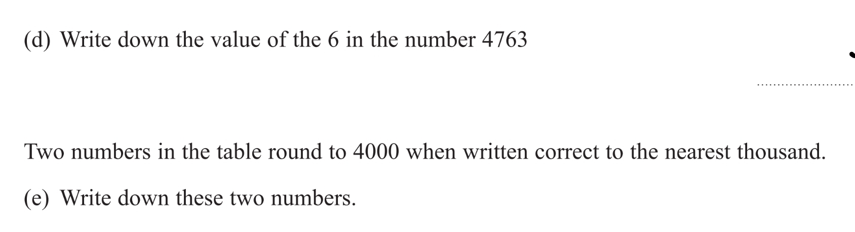 แก้ไขแล้ว:Write down the value of the 6 in the number 4763 Two numbers ...