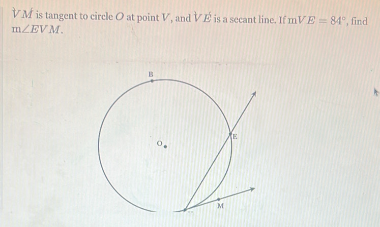 Solved: VM is tangent to circle O at point V, and^1surd overline E is a ...