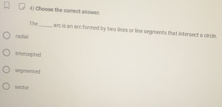 Solved: Choose the correct answer. The_ arc is an arc formed by two ...