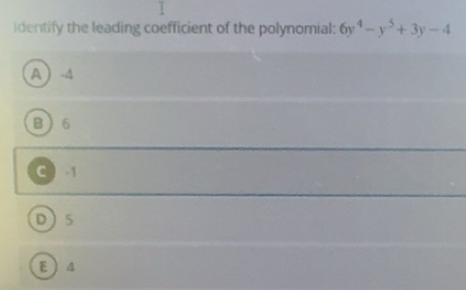 Solved: identify the leading coefficient of the polynomial: 6y^4-y^5+3y ...