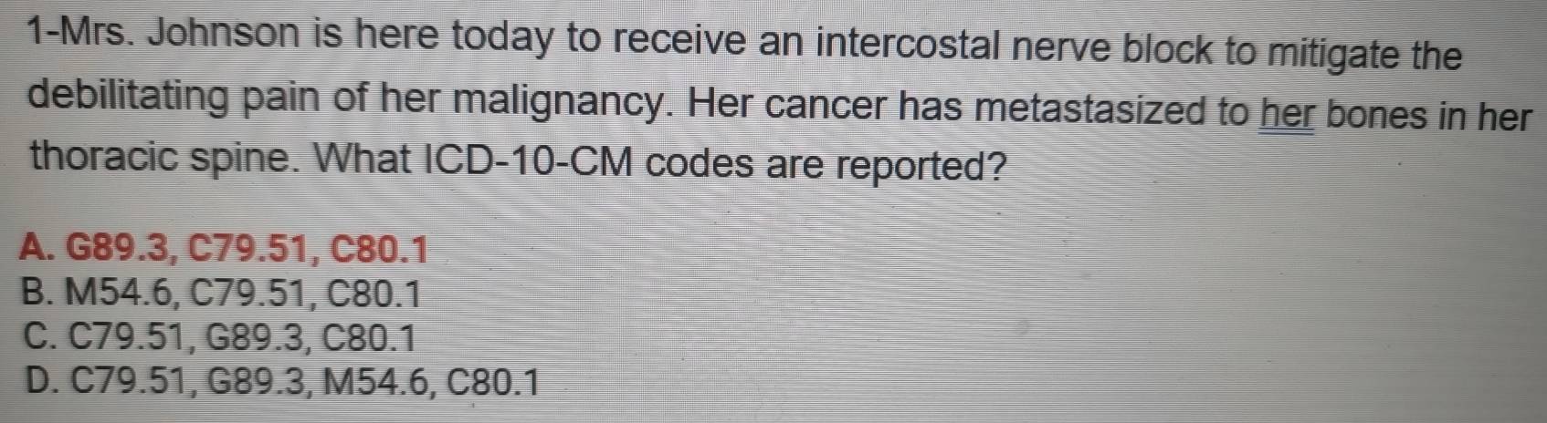 Solved: 1-Mrs. Johnson is here today to receive an intercostal nerve ...