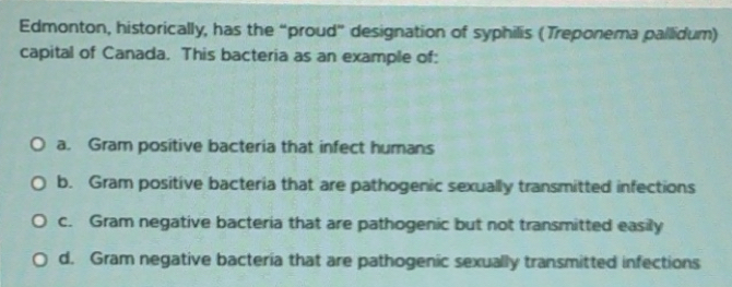 Solved: Edmonton, historically, has the “proud” designation of syphilis ...