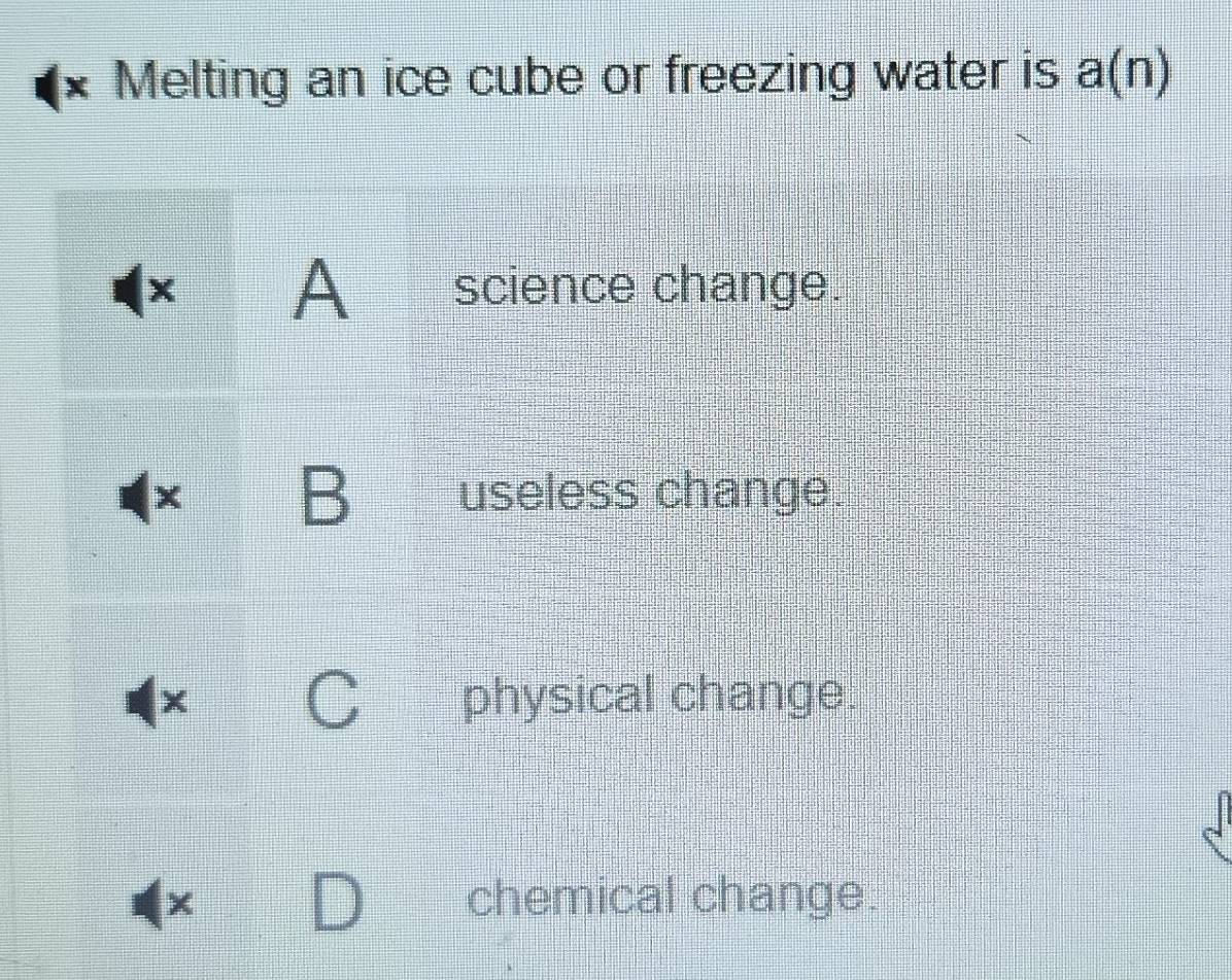 Solved: × Melting an ice cube or freezing water is a(n) x A science ...