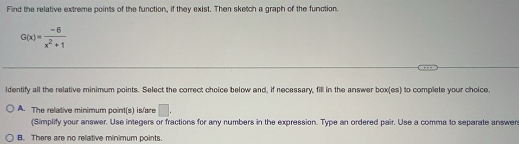 Solved: Find the relative extreme points of the function, if they exist ...