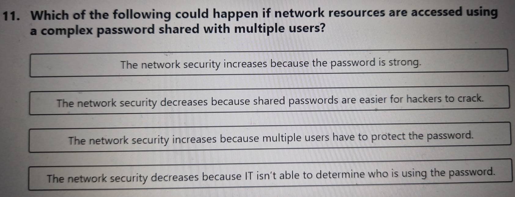 Solved: Which of the following could happen if network resources are accessed using a complex ...