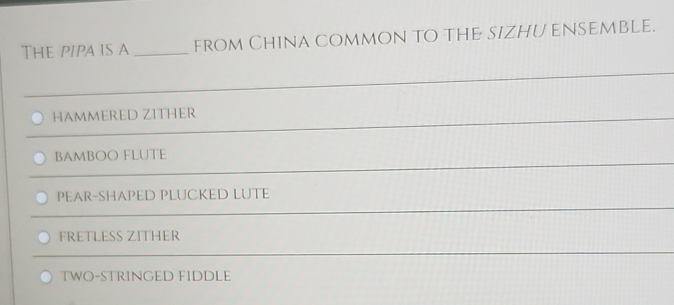 Solved: The pipa is a _from China common to thé sizhu ensemble ...