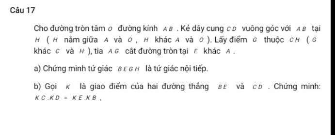Giải quyết:Cho đường tròn tâm 0 đường kính A B . Kẻ dây cung c D vuông góc với A B tại H ( H nằm giữ