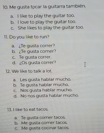 Solved: Me gusta tọcar la guitarra también. a. I like to play the ...