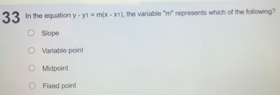 Solved: In the equation y-y1=m(x-x1) , the variable "m" represents ...