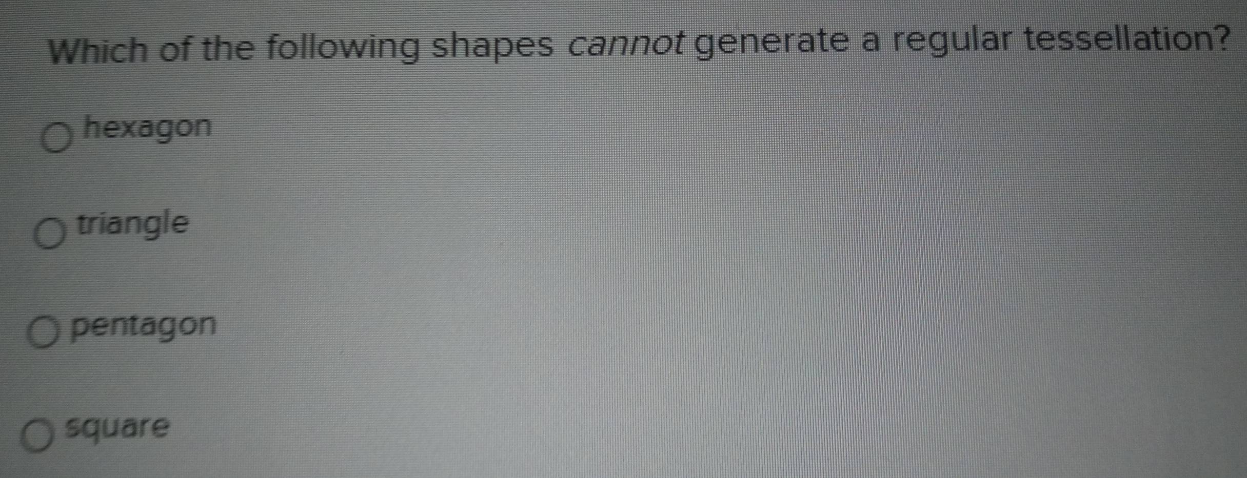 Solved: Which of the following shapes cannot generate a regular ...